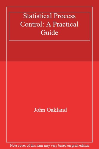Statistical Process Control: A Practical Guide By John Oakland | eBay