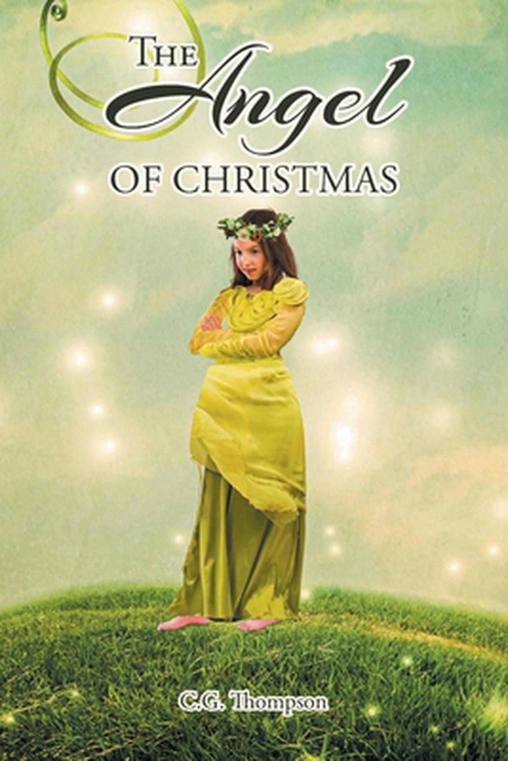 The Angel of Christmas by C.G. Thompson Paperback Book 9781685268718 ...