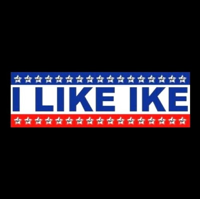 Funny "I LIKE IKE" Dwight Eisenhower BUMPER STICKER Presidential ...