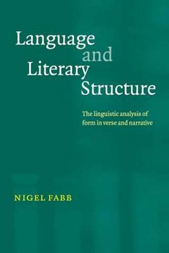 Language and Literary Structure : The Linguistic Analysis of Form in ...