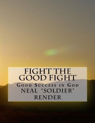 Fight the Good Fight: Good Success in God New 9781507846179 Fast Free ...