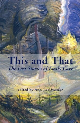 This and That: The Lost Journals of Emily Carr - Paperback By Carr ...