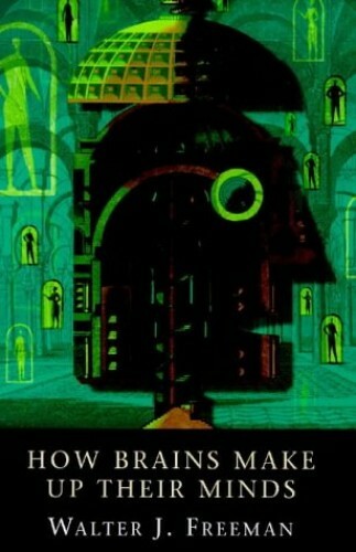 How Brains Make Up Their Minds by Freeman, Walter Hardback Book The ...