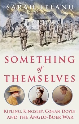 Something of Themselves Kipling, Kingsley, Conan Doyle and the ...