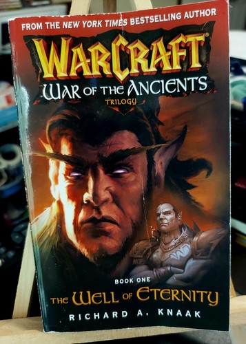WARCRAFT The Well of Eternity War of the Ancients By Richard A. Knaak ...