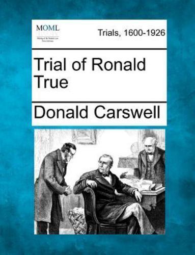 Trial of Ronald True by Donald Carswell (2012, Trade Paperback) for ...