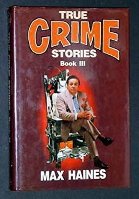 True Crime Stories Max Haines | eBay