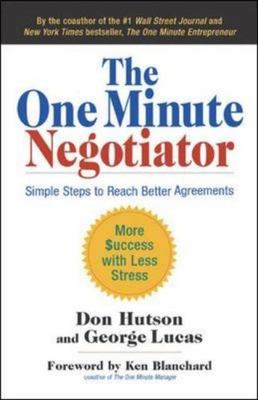 The One Minute Negotiator: Simple Steps to Reach Better Agreements ...