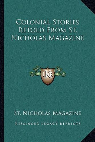Colonial Stories Retold from St Nicholas Magazine by St. Nicholas ...