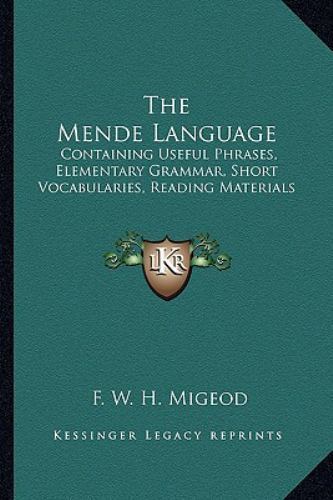 Mende Language : Containing Useful Phrases, Elementary Grammar, Short ...