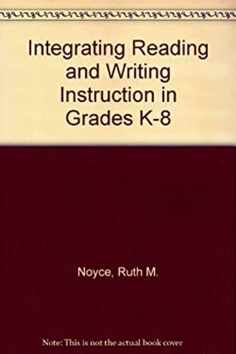 Integrating Reading and Writing Instruction in Grades K-8 Paperba ...