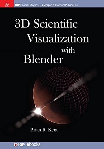 Brian R. Kent 3D Scientific Visualization with Blender (Poche) | eBay