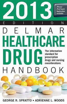 2013 Delmar Healthcare Drug Handbook by Adrienne L. Woods and George ...