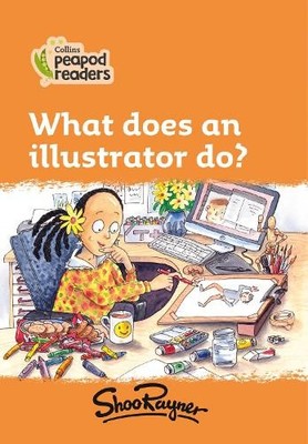 Shoo Rayner What does an illustrator do? (Tascabile) Collins Peapod ...