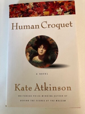 Human Croquet by Kate Atkinson (1997, HC) 1st Printing Like New ...
