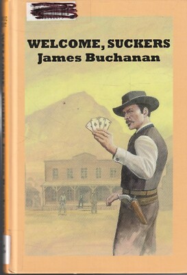 WESTERNS ,WELCOME SUCKERS by JAMES BUCHANAN , LARGE RPINT | eBay