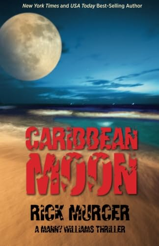 Caribbean Moon: A Manny Williams Thriller - Paperback NEW Murcer, Rick ...
