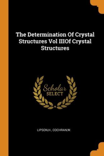 The Determination of Crystal Structures Vol IIIOf Crystal Structures by ...