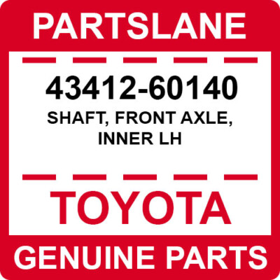 43412-60140 Toyota OEM Genuine SHAFT, FRONT AXLE, INNER LH | eBay