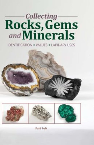 Collecting Rocks, Gems and Minerals : Easy Identification - Value ...