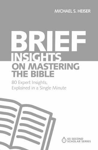 Brief Insights on Mastering the Bible: 80 Exper, Heiser.. 9780310566601 ...