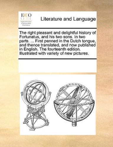 Right Pleasant and Delightful History of Fortunatus, and His Two Sons ...