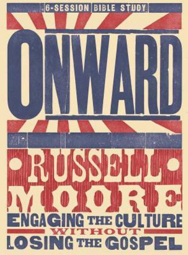 Onward - Bible Study Book : Engaging the Culture Without Losing the ...