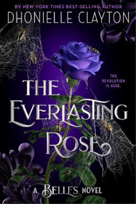 Dhonielle Clayton The Everlasting Rose-The Belles series, Book 2 (Poche ...