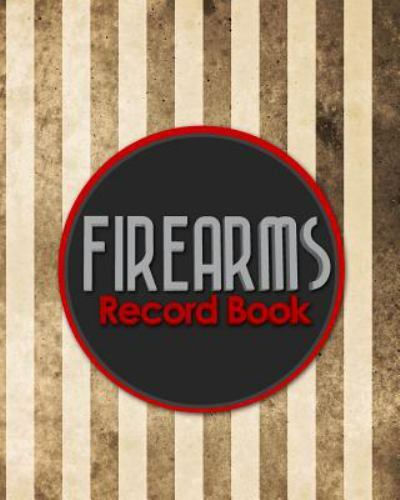 Firearms Record Book Ser.: Firearms Record Book : ATF Log Book, Gun Log ...