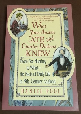"What Jane Austen Ate and Charles Dickens Knew," by Daniel Pool ...