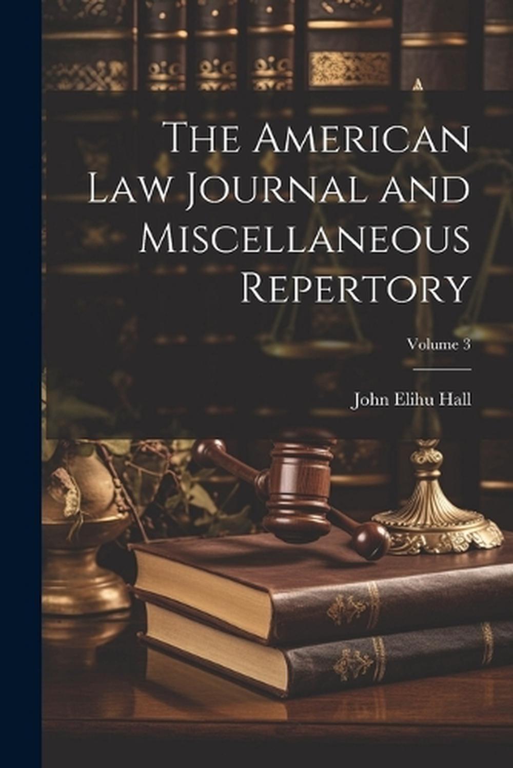 The American Law Journal and Miscellaneous Repertory; Volume 3 by John ...