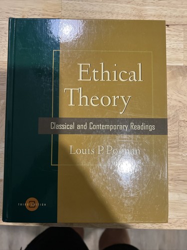 Ethical Theory : Classical and Contemporary Readings by Louis P. Pojman ...