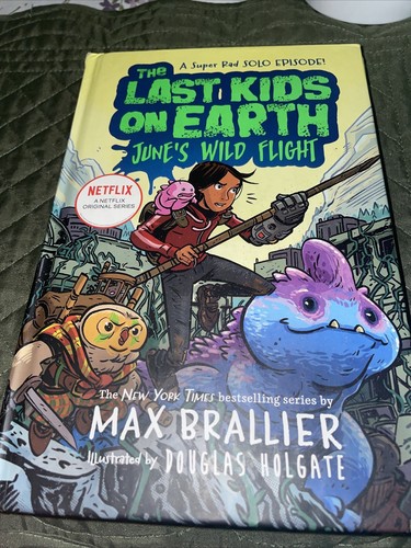 The Last Kids on Earth Ser.: The Last Kids on Earth: June's Wild Flight ...