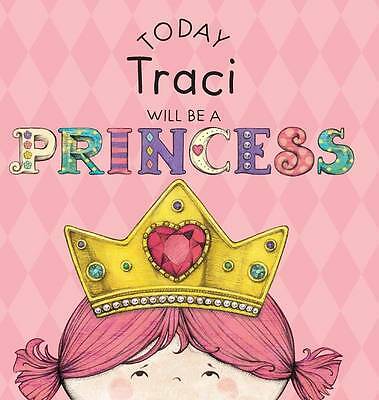 Today Traci Will Be a Princess by Paula Croyle (Hardcover, 2016) for ...
