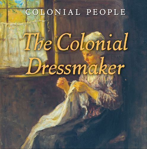 Colonial Dressmaker by Laura Sullivan (2015, Hardcover) for sale online ...