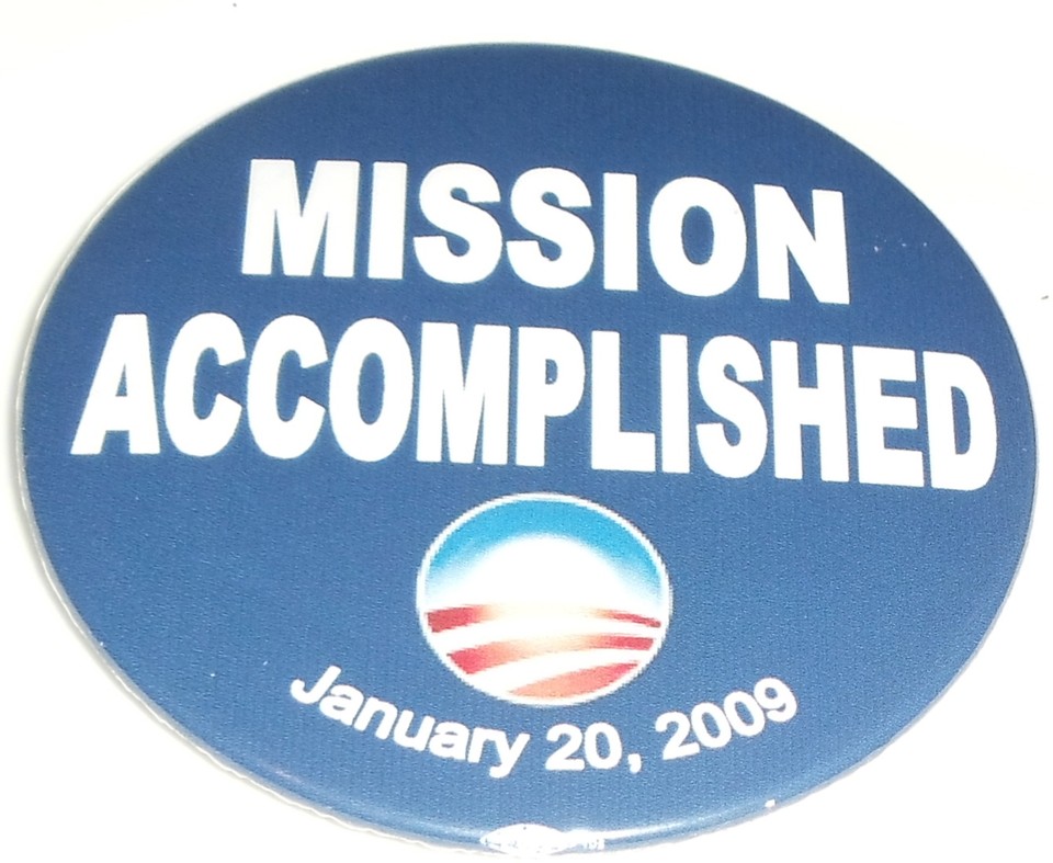 Barack OBAMA pin INAUGURATION Mission Accomplished 2009 pinback SUNRISE ...