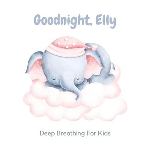goodnight-elly-3-year-old-bedtime-story-book-deep-breathing-for-kids
