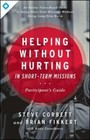 Helping Without Hurting in Short-Term Missions: Participant's Guide ...