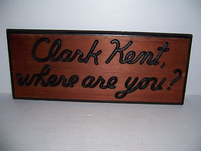 Vintage Clark Kent, Where Are You Wooden Sign Man Cave She Shed Decor ...