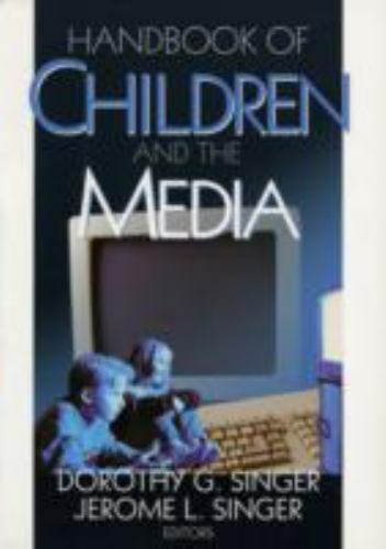Handbook of Children and the Media by Jerome L. Singer and Dorothy G ...