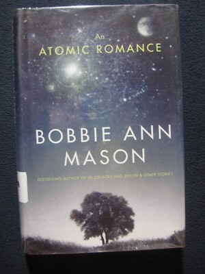 An Atomic Romance: A Novel [Hardcover] Mason, Bobbie Ann 9780375507199 ...