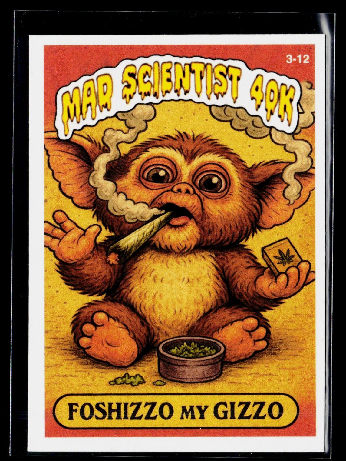 Mad Scientist 40K Garbage Pail Kids Spoof 3-12 ssp/50 Foshizzo my Gizzo ...
