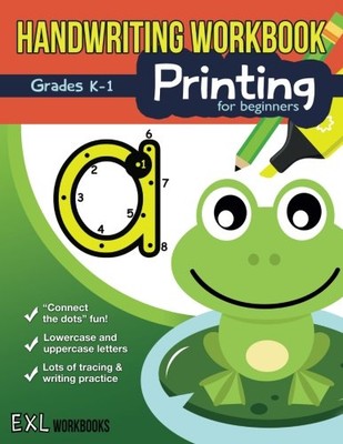 HANDWRITING WORKBOOK: PRINTING FOR BEGINNERS (GRADES K-1) By Exl ...