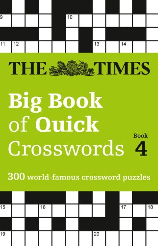The Times Big Book of Quick Crosswords Book 4: 300 World-Famous ...