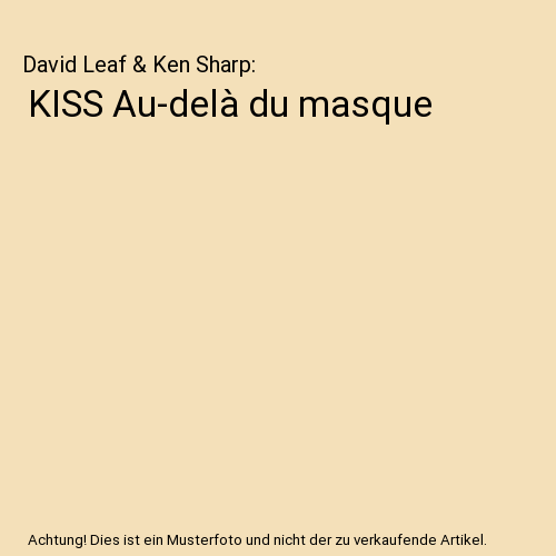 KISS Au-delà du masque, David Leaf & Ken Sharp | eBay.de