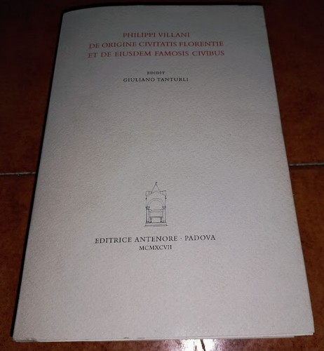 Villani De Origine Civitatis Florentie Et De Eiusdem Famosis Civibus ...