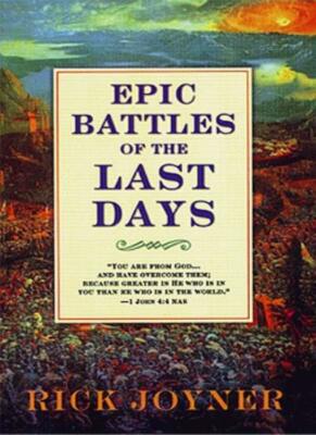 Epic Battles of the Last Days By Rick Joyner 9780883684825| eBay