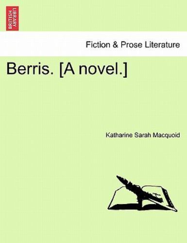 Berris [A Novel ] by Katharine Sarah MacQuoid (2011, Trade Paperback ...