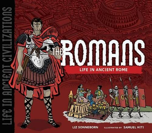 The Romans: Life in Ancient Rome (Life in Ancient Civilizations) - GOOD ...
