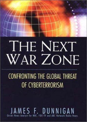 The Next War Zone: Confronting the Global Threat of Cyberterrorism ...